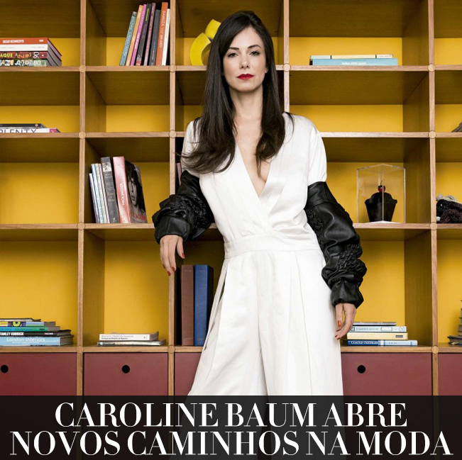 Caroline Baum abre novos caminhos na moda - Harper's Bazaar » Moda ...